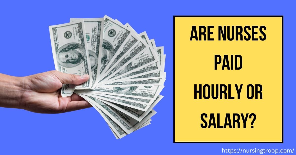 Are Nurses Paid Hourly Or Salary NursingTroop Are Nurses Paid Hourly Or Salary NursingTroop